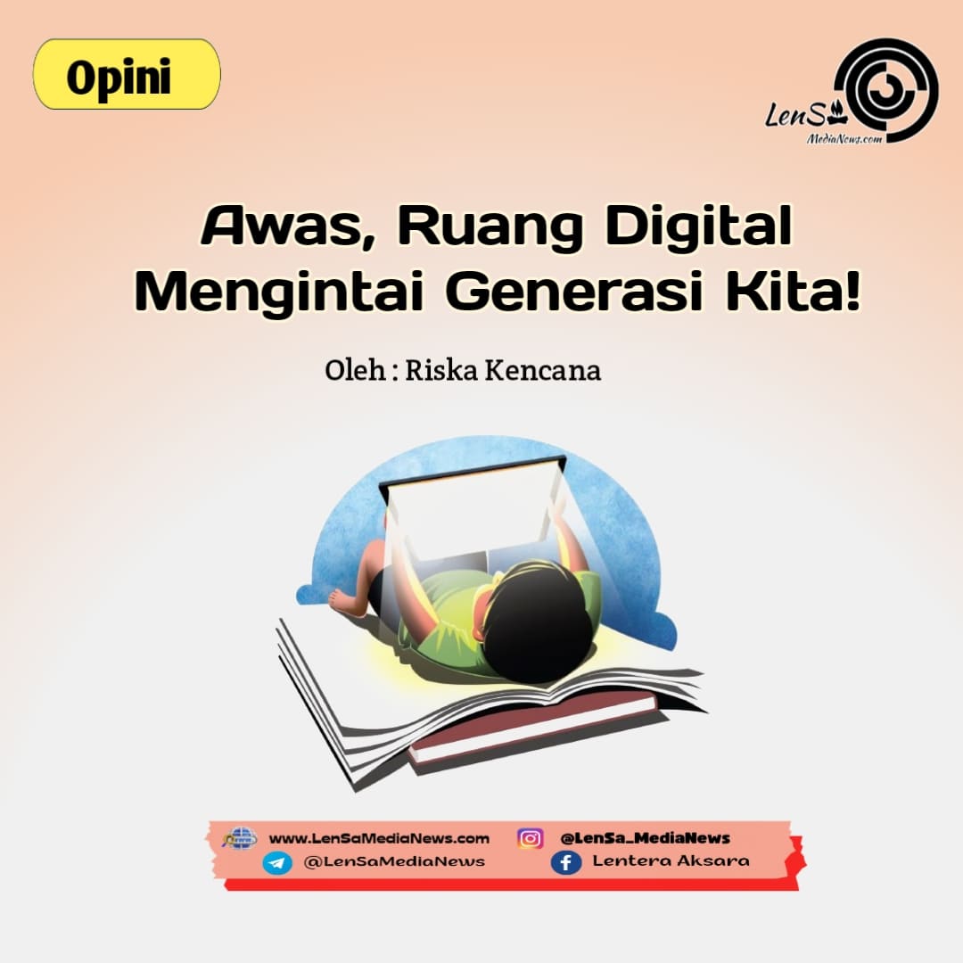 Awas, Ruang Digital Mengintai Generasi Kita! - LenSa MediaNews